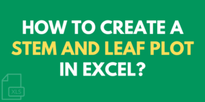 How to Create a Stem and Leaf Plot in Excel?